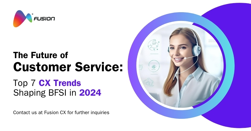 Top 7 CX Trends Shaping BFSI in 2026 and Upcoming Days