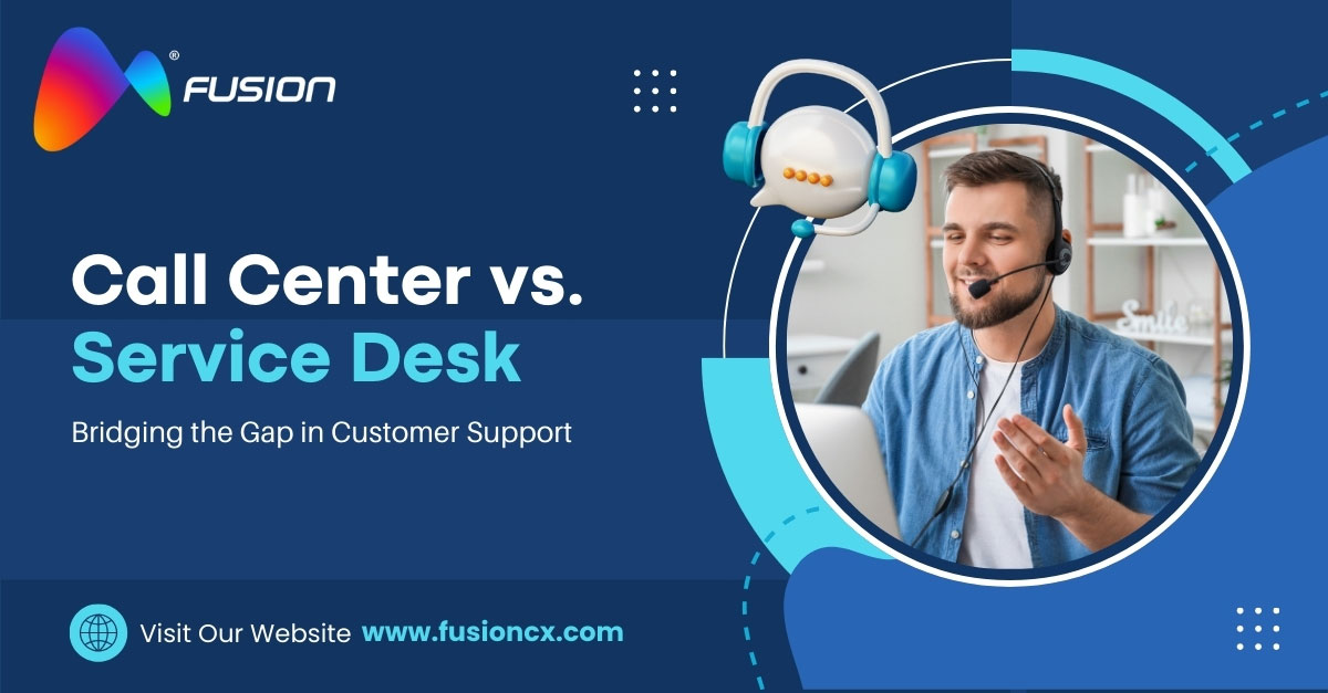 Call Center vs. Service Desk: Bridging the Customer Support Gap