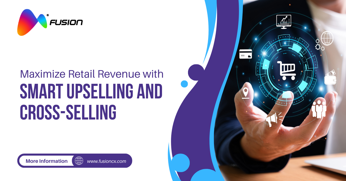 Maximize Retail Revenue by Smart Upselling and Cross-Selling