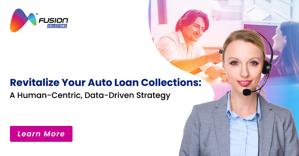 Auto Loan Collections Strategy: Human + Data-Driven