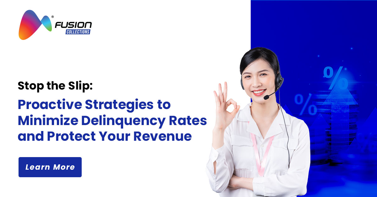 Proactive Delinquency Management: Protect Your Revenue