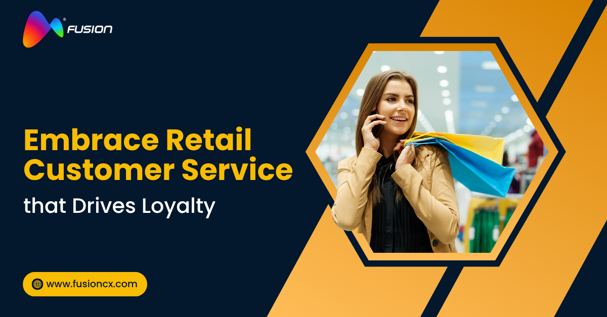 Improving Retail Customer Service to Build Seamless CX - Fusion CX